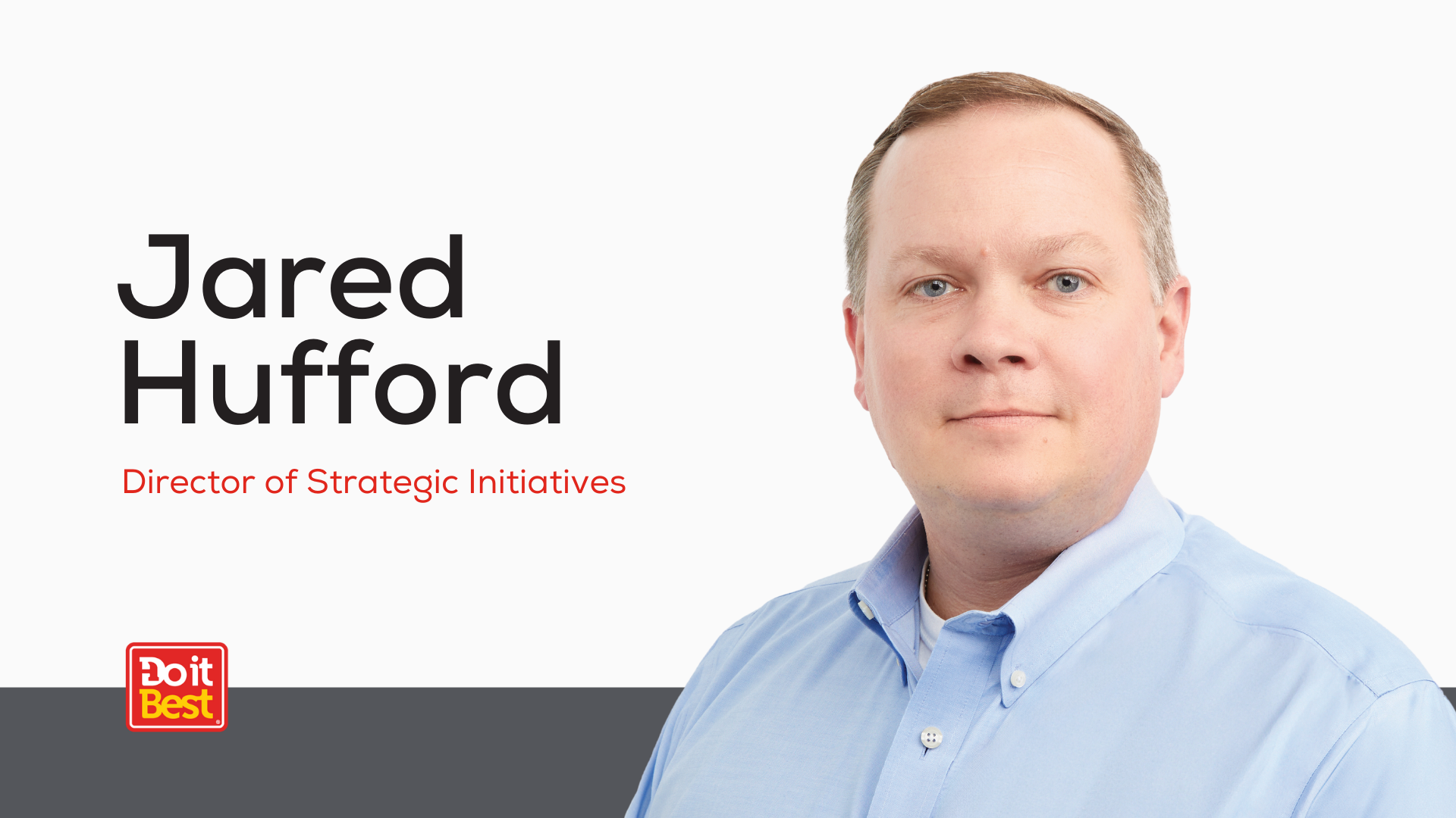 Do it Best Names Jared Hufford Director of Strategic Initiatives | Hardware Retailing
